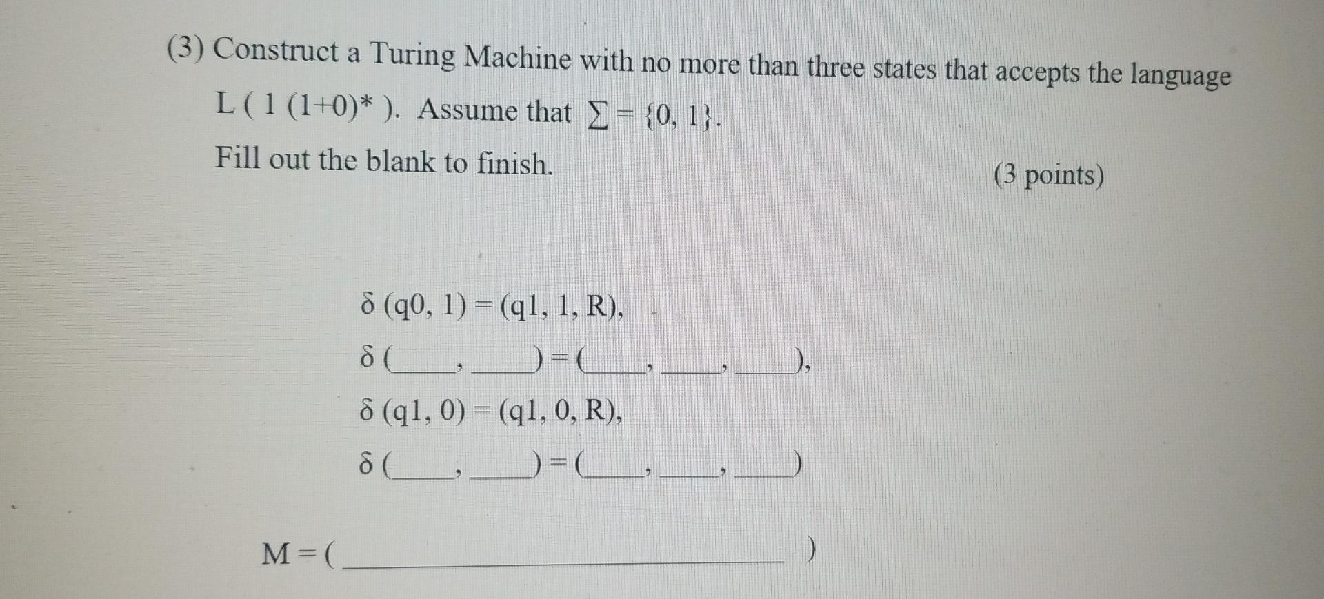 Solved (3) Construct a Turing Machine with no more than | Chegg.com