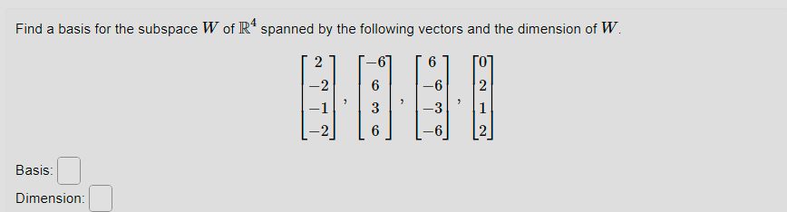 Solved Find a basis for the subspace W ﻿of R4 ﻿spanned by | Chegg.com