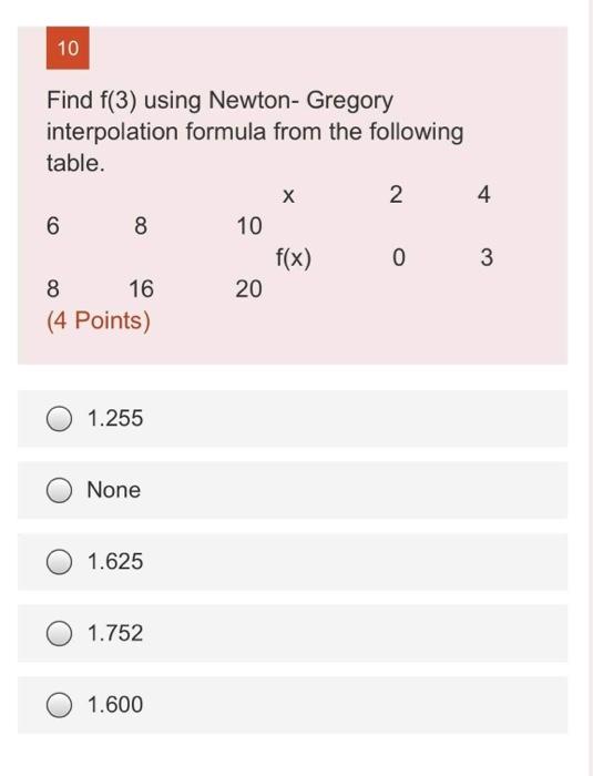 Solved 10 4 Find f(3) using Newton-Gregory interpolation | Chegg.com