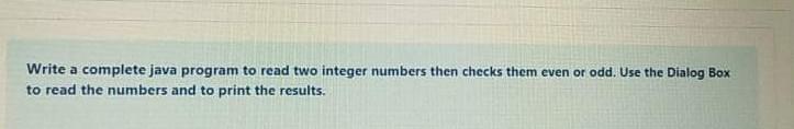 Solved Write a complete java program to read two integer | Chegg.com