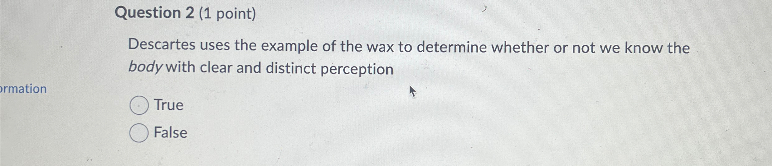Solved Question 2 (1 ﻿point)Descartes uses the example of | Chegg.com
