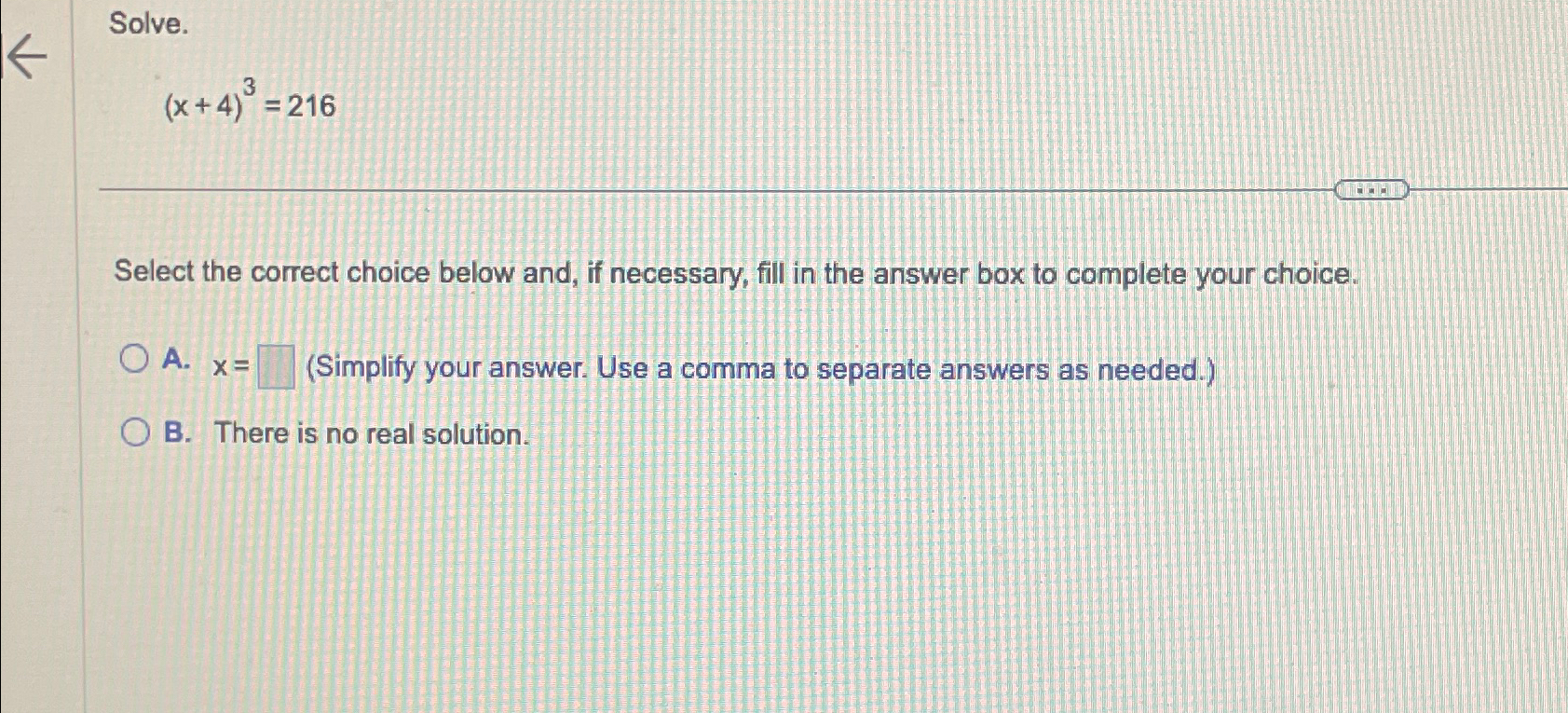 Solved Solve.(x+4)3=216Select the correct choice below and, | Chegg.com