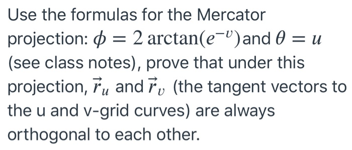 Use the formulas for the Mercator projection: 0 = 2 | Chegg.com