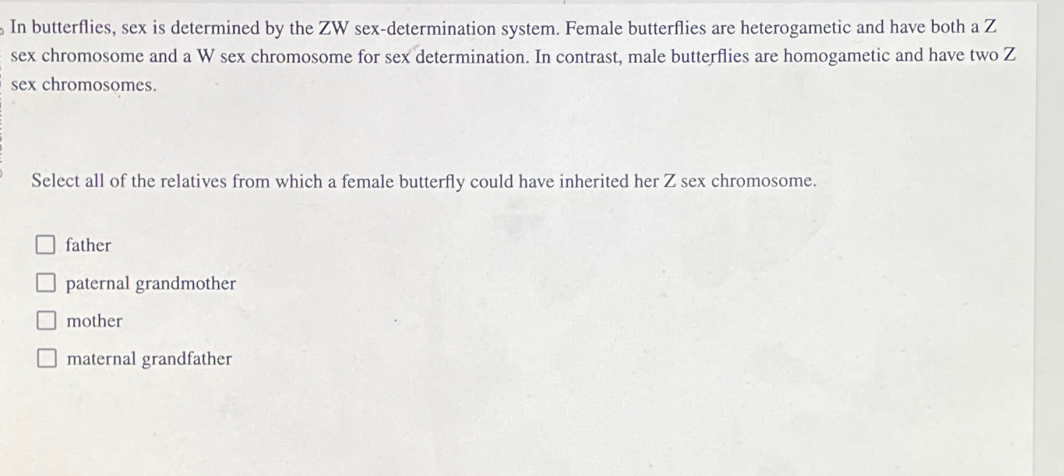 Solved In Butterflies Sex Is Determined By The Zw 