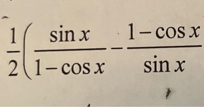 Solved 21(1−cosxsinx−sinx1−cosx | Chegg.com
