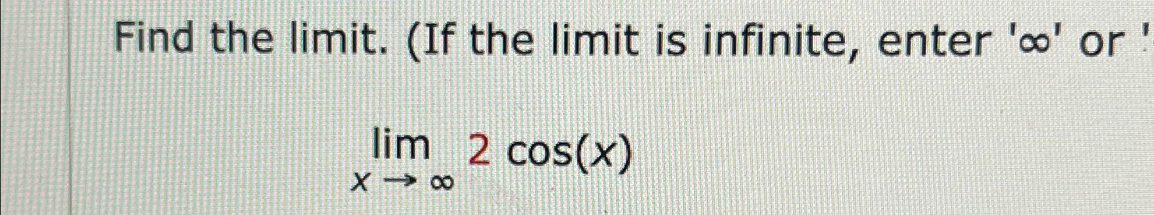 Solved Find the limit. (If the limit is infinite, enter | Chegg.com