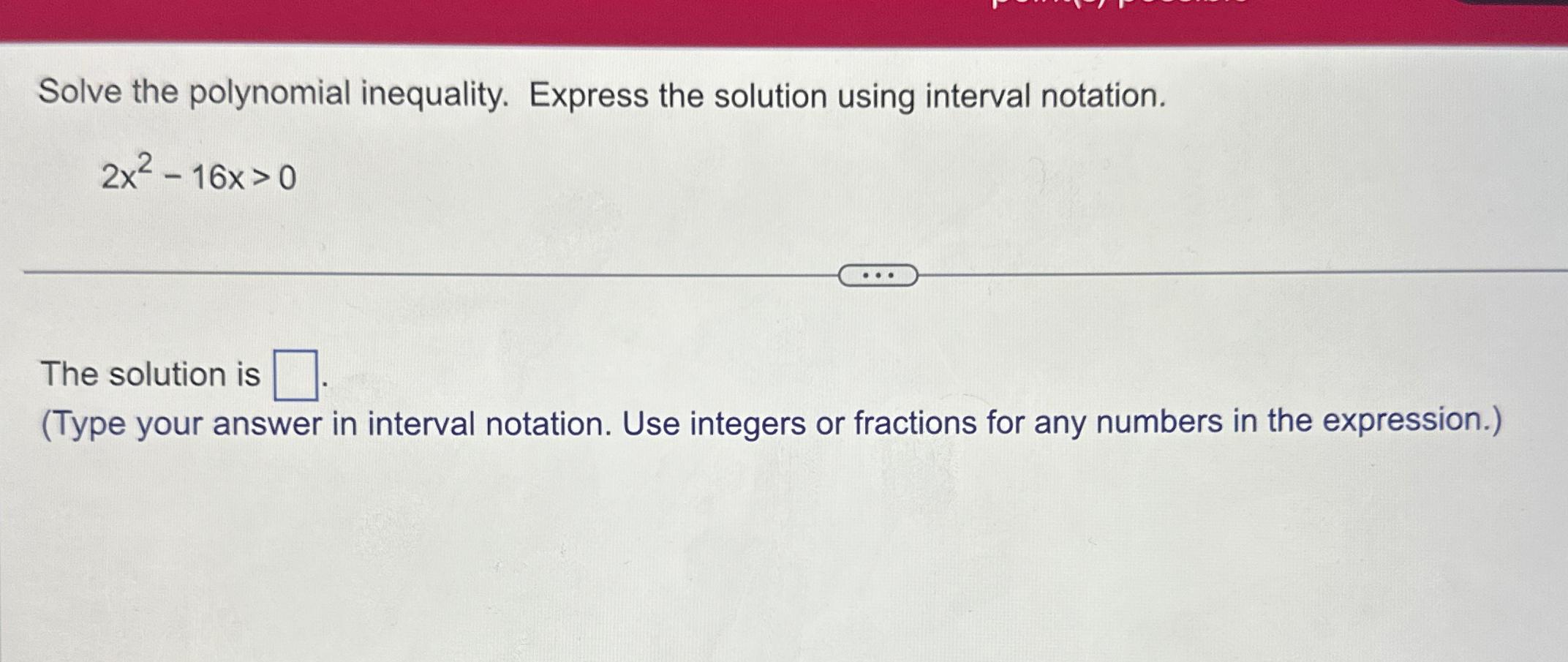 Solved Solve the polynomial inequality. Express the solution | Chegg.com