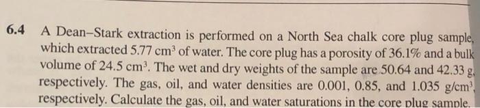 Solved 6.4 A Dean-Stark extraction is performed on a North | Chegg.com