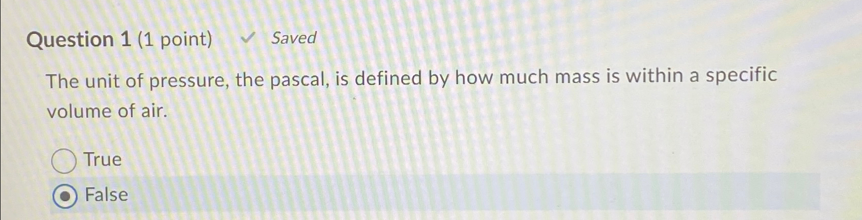 Solved Question 1 (1 ﻿point) ﻿SavedThe unit of pressure, | Chegg.com