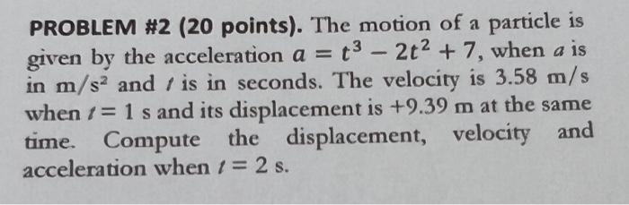 Solved PROBLEM \#2 (20 points). The motion of a particle is | Chegg.com