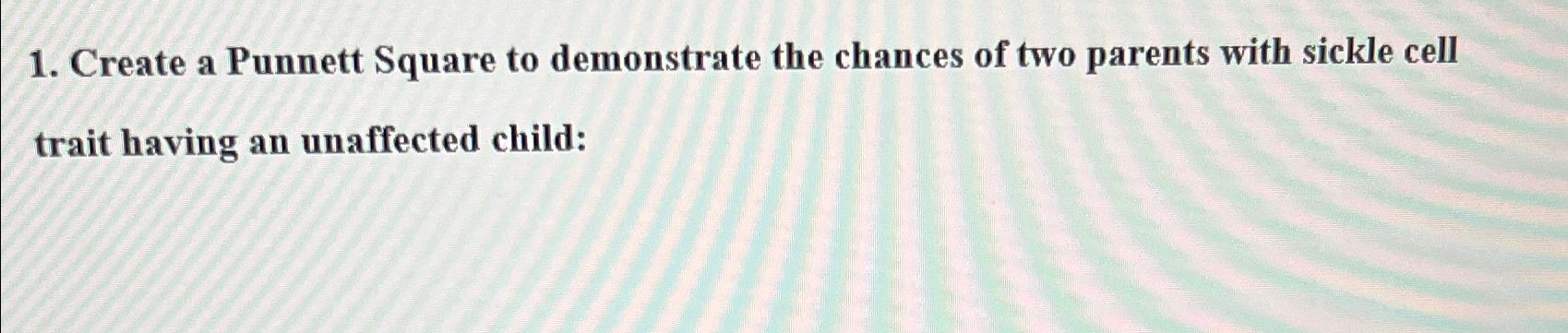 Solved Create a Punnett Square to demonstrate the chances of | Chegg.com