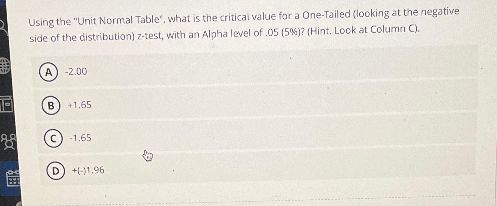 Solved Using the "Unit Normal Table", what is the critical | Chegg.com