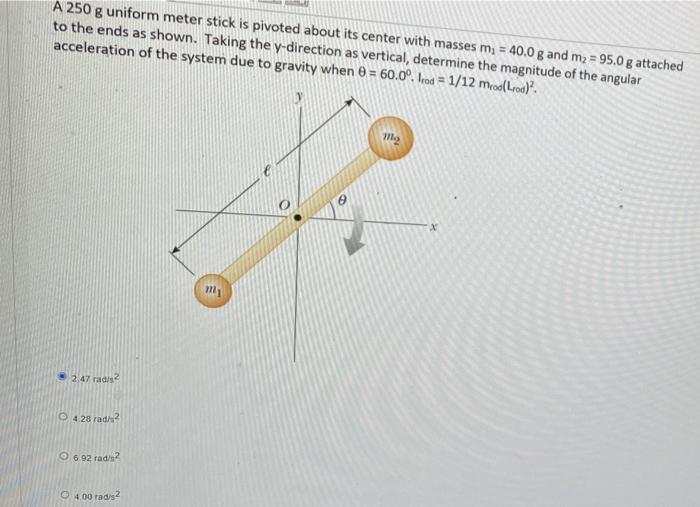 Solved A 250 g uniform meter stick is pivoted about its | Chegg.com
