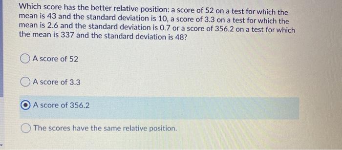 Solved Which score has the better relative position: a score | Chegg.com