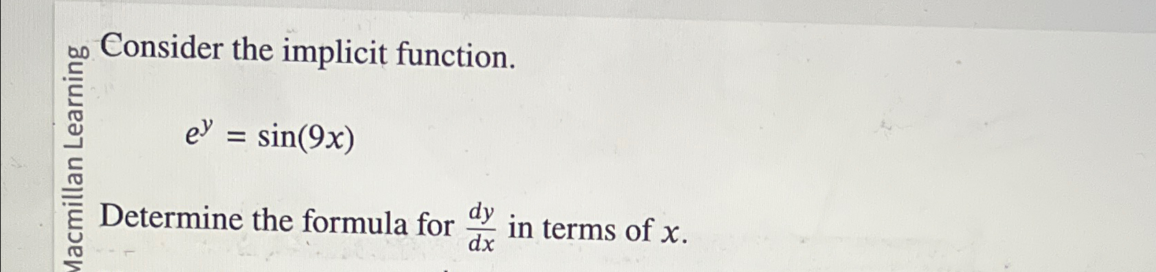 Solved Consider the implicit function.ey=sin(9x)Determine | Chegg.com