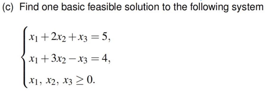 Solved (c) ﻿Find one basic feasible solution to the | Chegg.com