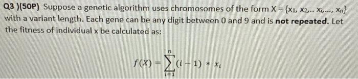 Solved Q3 )(50P) Suppose a genetic algorithm uses | Chegg.com