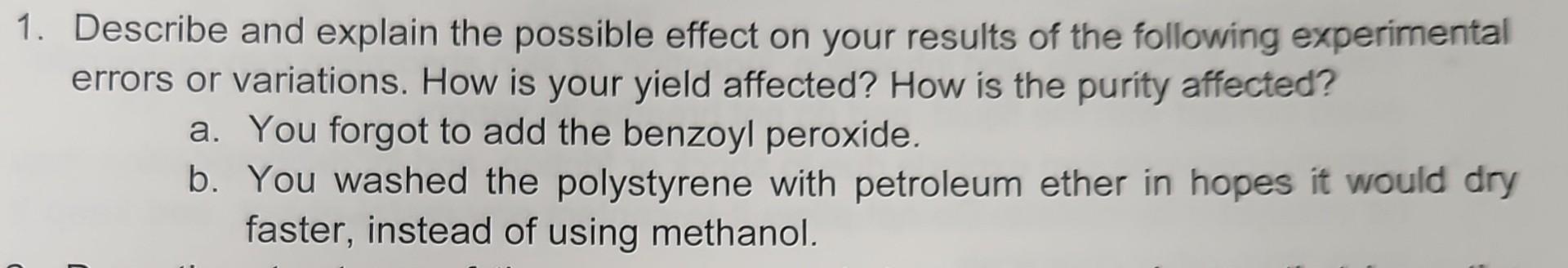 Solved 1. Describe and explain the possible effect on your | Chegg.com