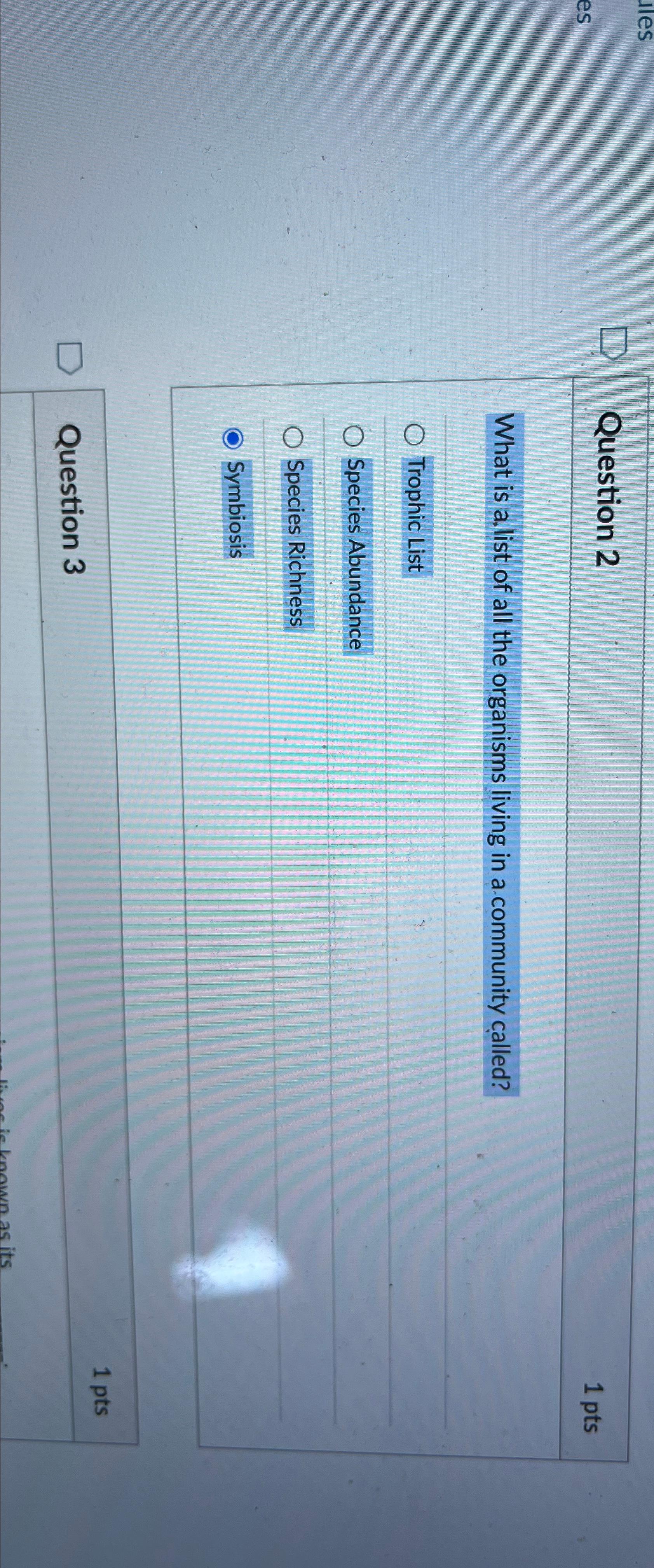 Solved Question 21 ﻿ptsWhat is a. ﻿list of all the organisms | Chegg.com