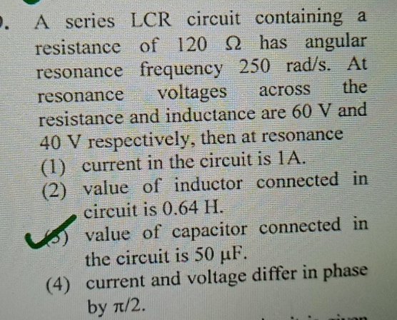 Solved A series LCR circuit containing a resistance of 120Ω | Chegg.com