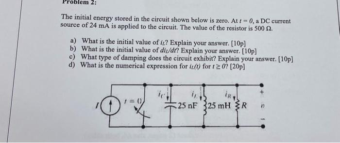 The initial energy stored in the circuit shown below | Chegg.com