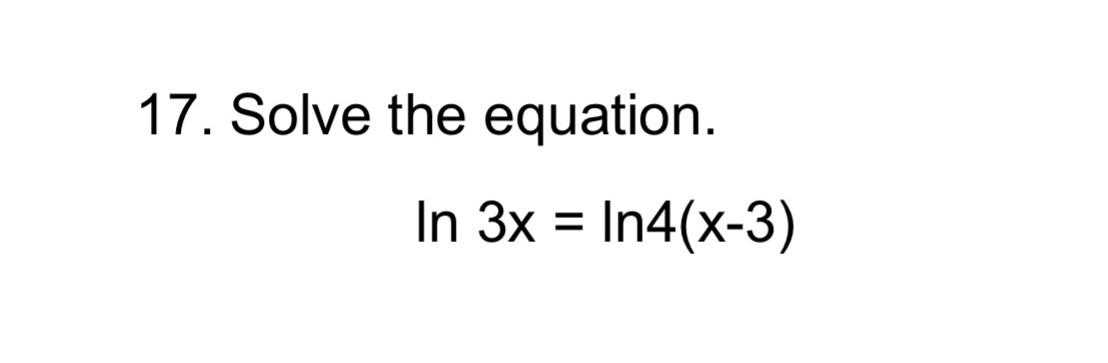 Solved Solve the equation.ln3x=ln4(x-3) | Chegg.com