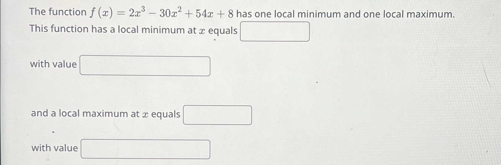 Solved The function f(x)=2x3-30x2+54x+8 ﻿has one local | Chegg.com