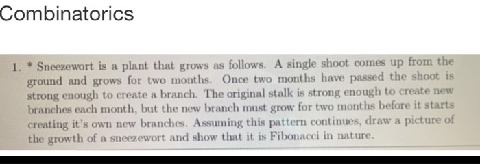 Solved Combinatorics 1. Sneezewort is a plant that grows as | Chegg.com