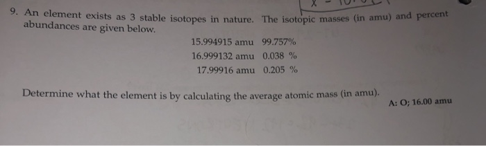 Solved 9. An element exists as 3 stable isotopes in exists | Chegg.com