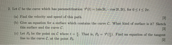 Solved 2. Let C be the curve which has parametrization 7 (t) | Chegg.com