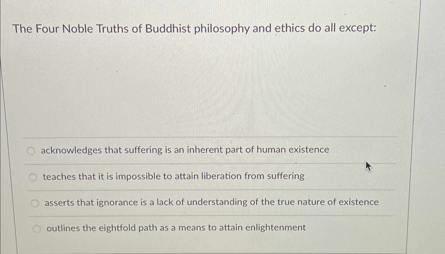 Solved The Four Noble Truths of Buddhist philosophy and | Chegg.com