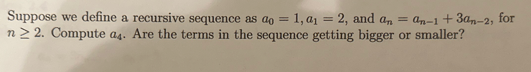 Solved Suppose we define a recursive sequence as a0=1,a1=2, | Chegg.com