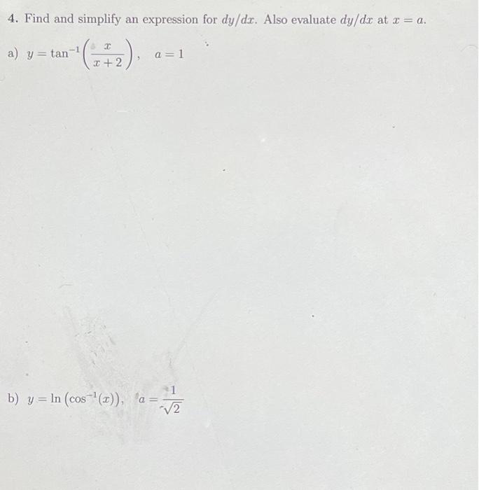 Solved 4. Find and simplify an expression for dy/dx. Also | Chegg.com