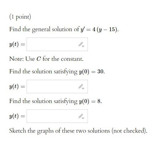 Solved Find the general solution of y′=4(y−15). y(t)= Note: | Chegg.com
