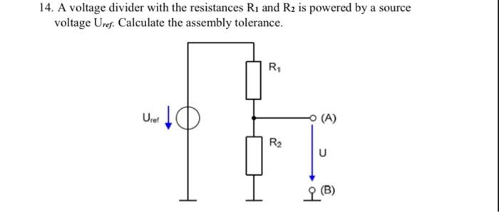 Solved 14. A voltage divider with the resistances R1 and R2 | Chegg.com