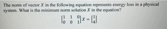 Solved The norm of vector X in the following equation | Chegg.com