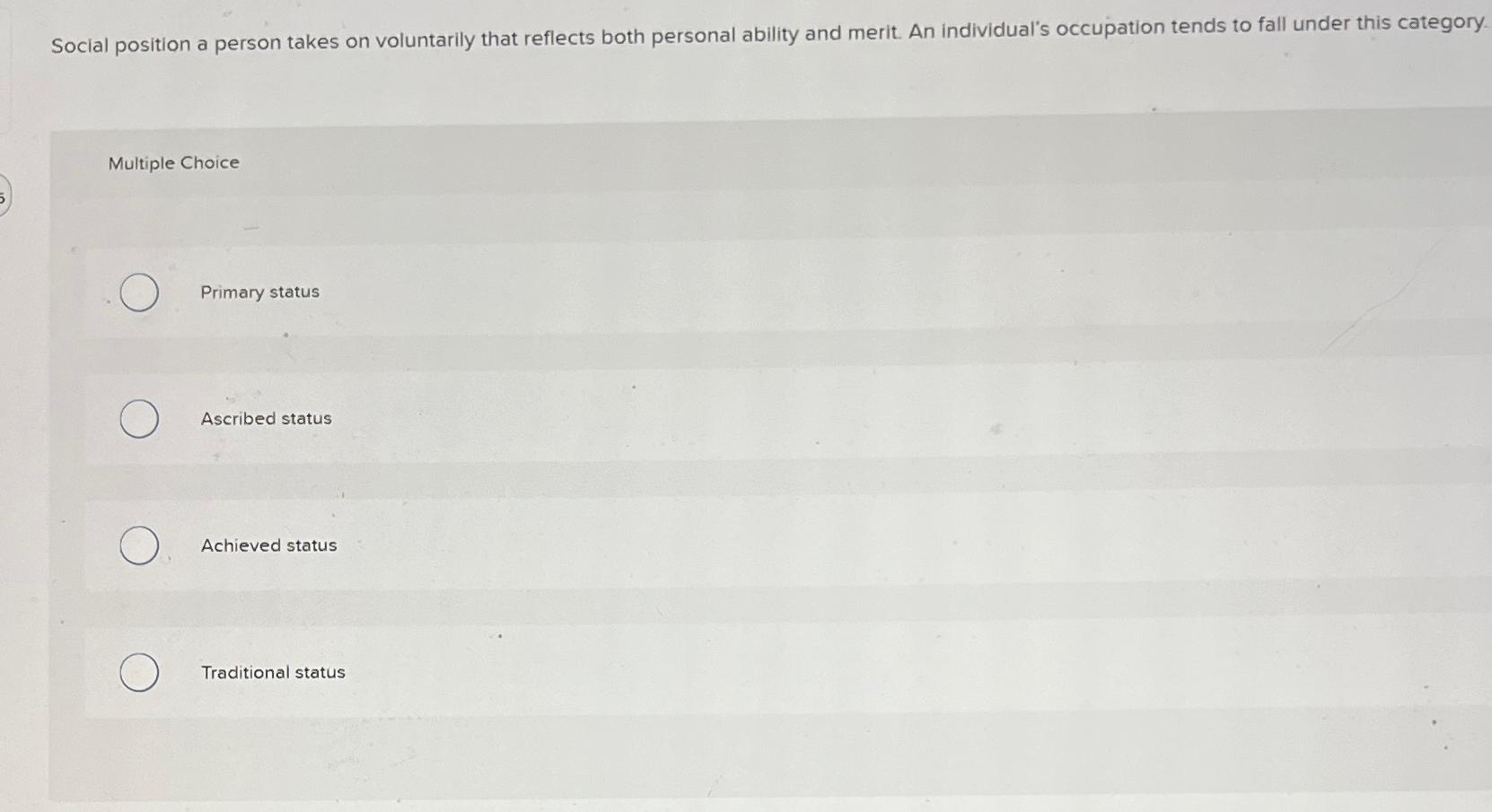 Solved Social position a person takes on voluntarily that | Chegg.com