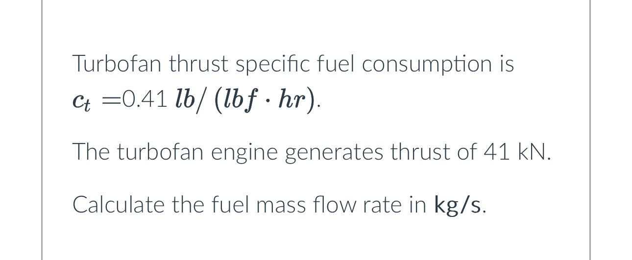 Solved Turbofan thrust specific fuel consumption is | Chegg.com