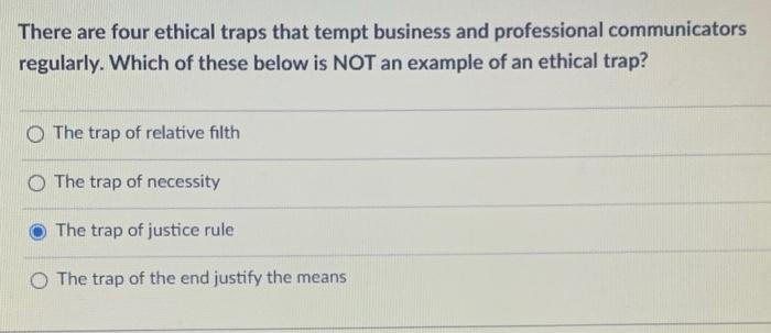 Solved There are four ethical traps that tempt business and | Chegg.com