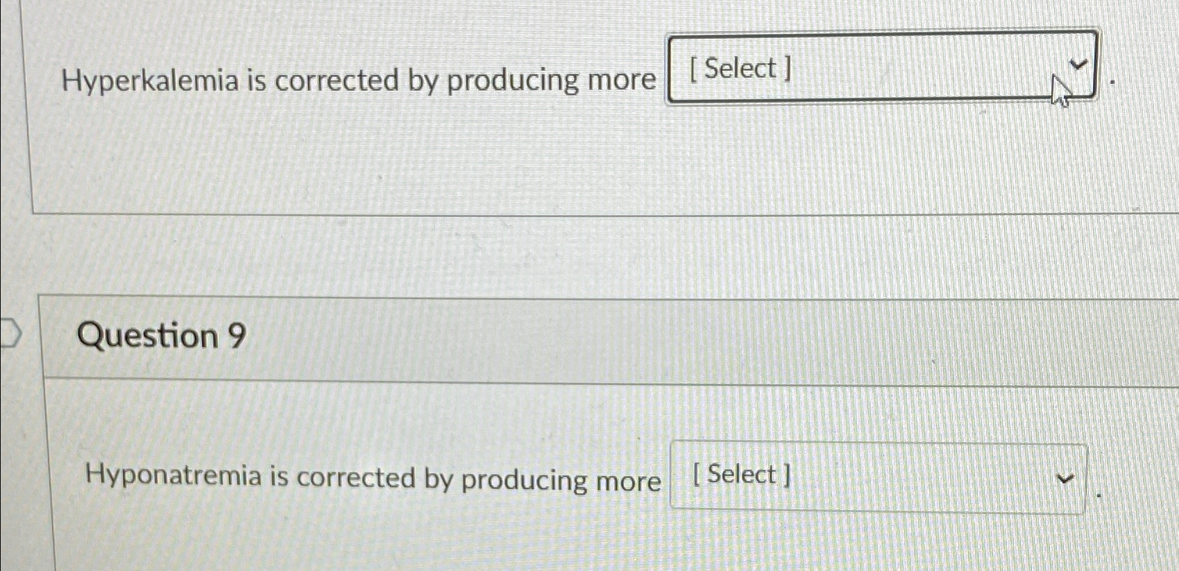 Solved Hyperkalemia is corrected by producing moreQuestion | Chegg.com