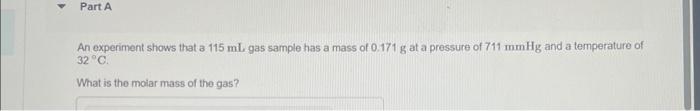 Solved An experiment shows that a 115 mL gas sample has a | Chegg.com