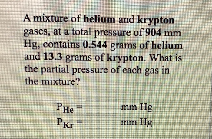 Solved A mixture of helium and krypton gases, at a total | Chegg.com