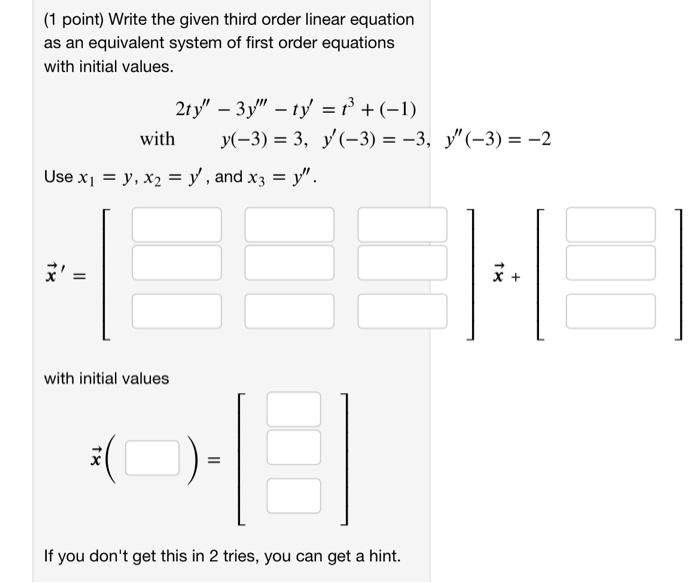 Solved (1 point) Write the given third order linear equation | Chegg.com