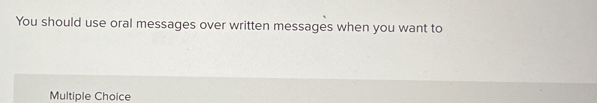 Solved You should use oral messages over written messages | Chegg.com