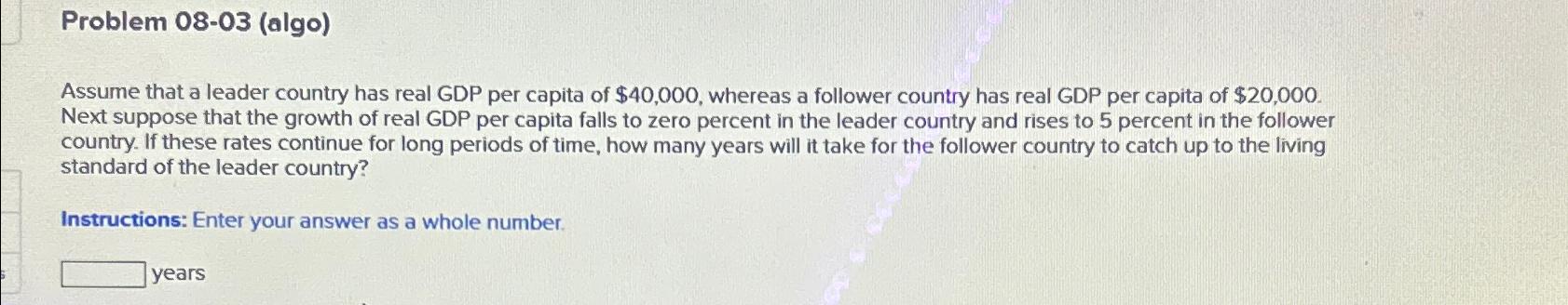 Solved Problem 08-03 (algo)Assume that a leader country has | Chegg.com