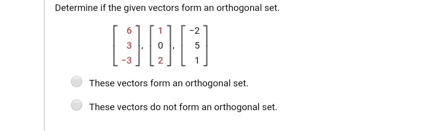Solved Determine if the given vectors form an orthogonal | Chegg.com