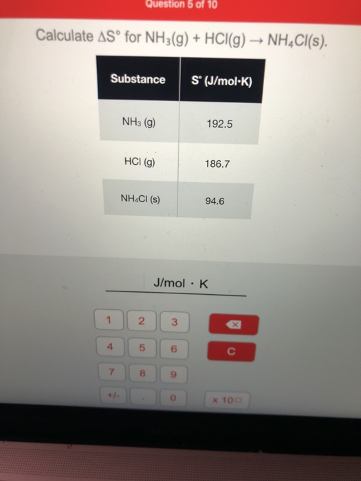 Solved Question 5 of 10 Calculate ASº for NH3(g) + HCl(g) → | Chegg.com
