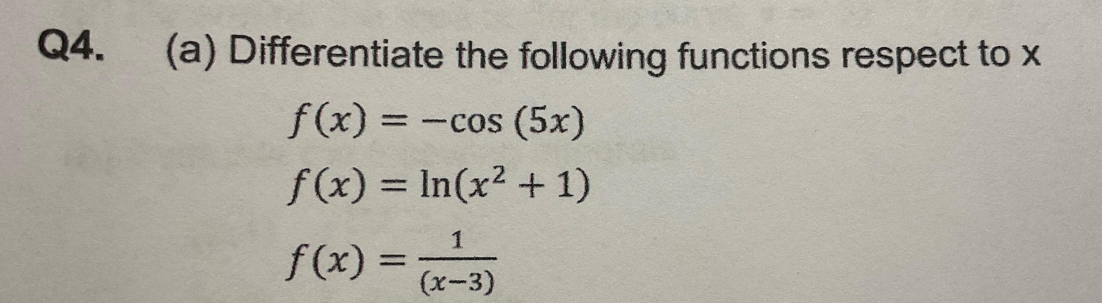 Solved Q4. (a) ﻿Differentiate the following functions | Chegg.com