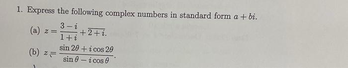 Solved 1. Express the following complex numbers in standard | Chegg.com