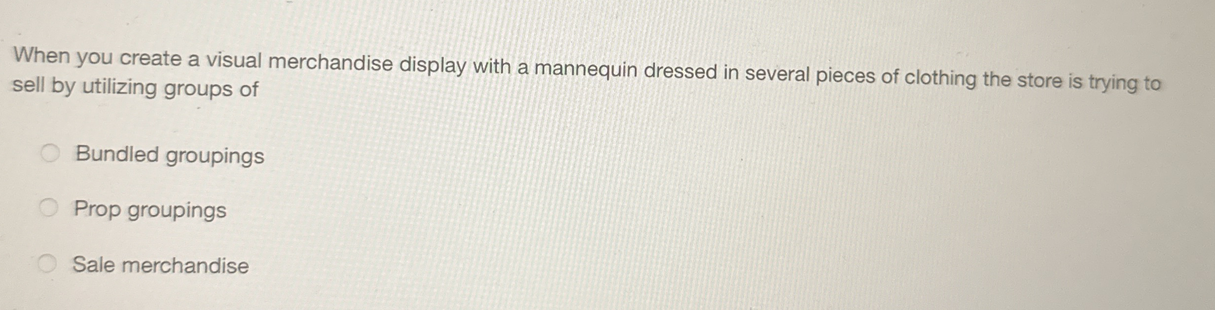 Solved When you create a visual merchandise display with a | Chegg.com